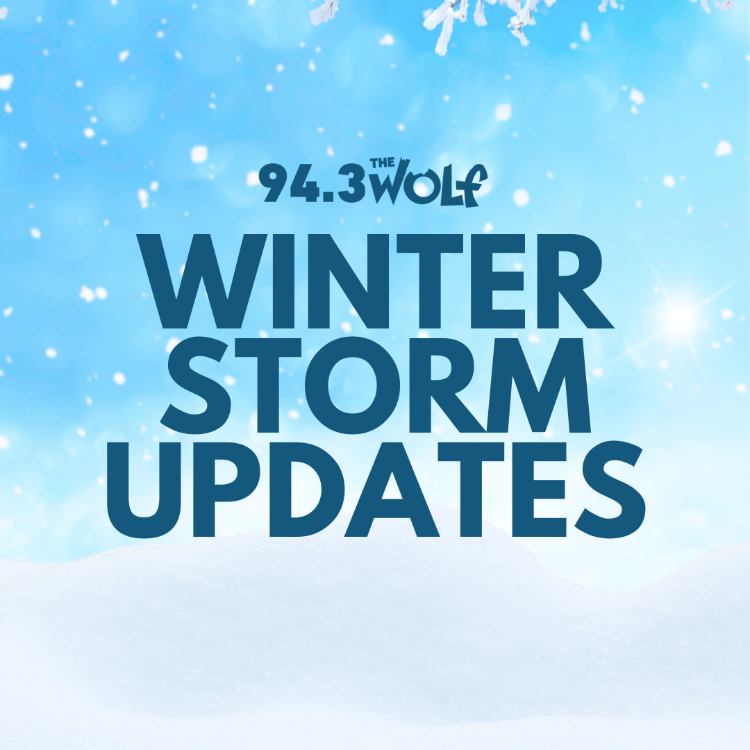 Winter Storm Updates | 94.3 The Wolf